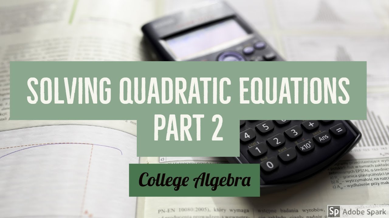 Solving Quadratic Equations Part 2 - YouTube