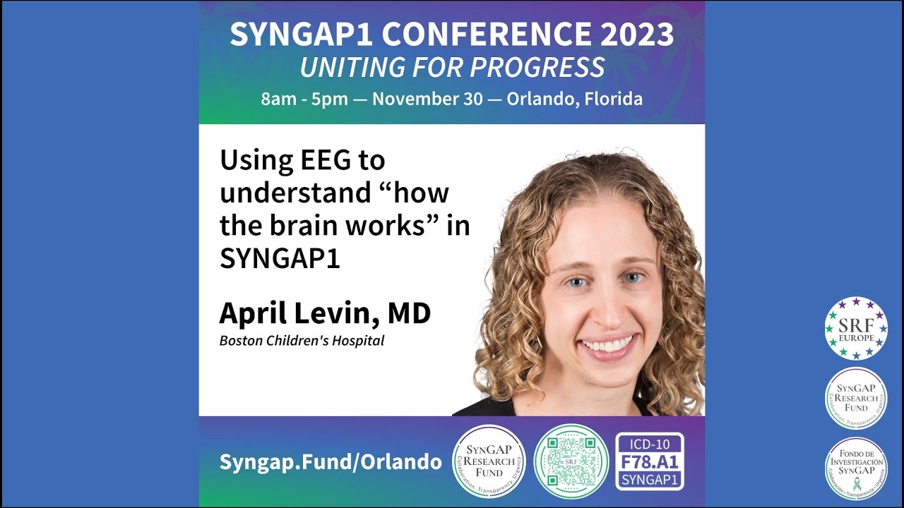 Using EEG to understand “how the brain works” in SYNGAP1 - APRIL LEVIN ...