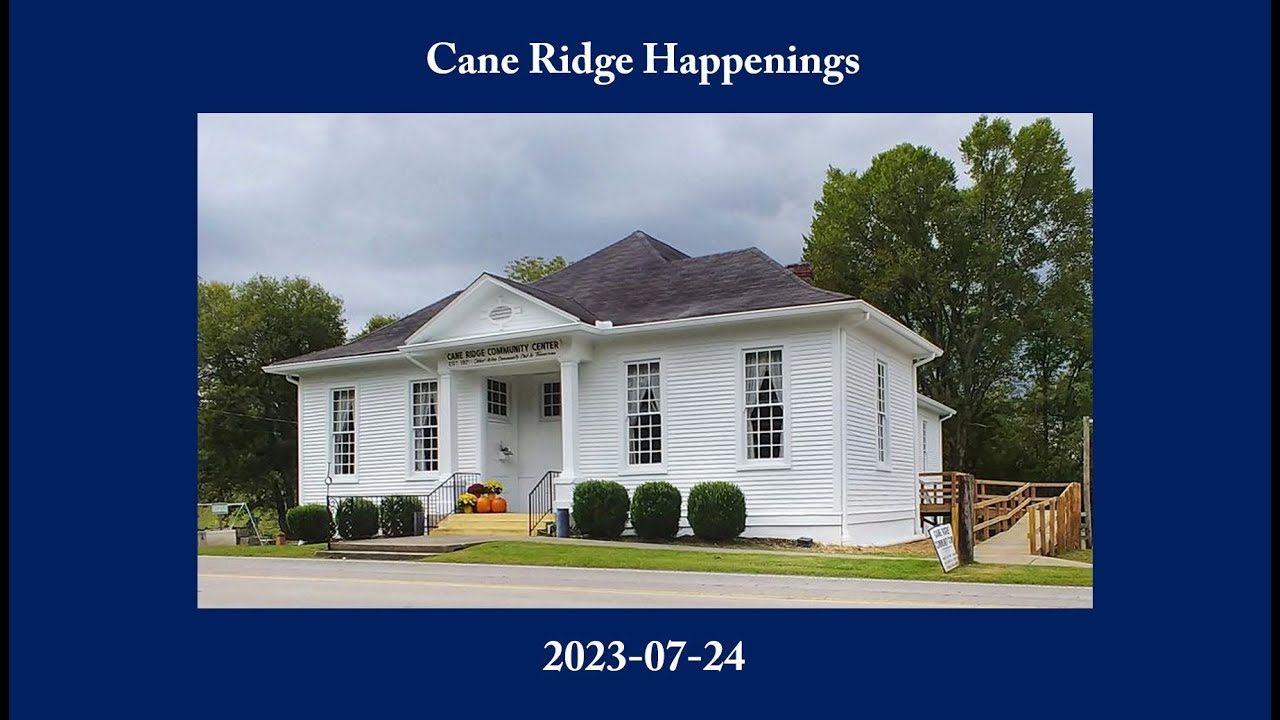 2023-07-24 Cane Ridge Happenings - YouTube