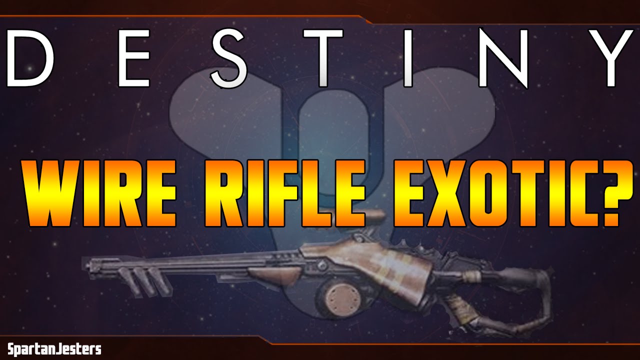 Destiny: WIRE RIFLE EXOTIC? - YouTube