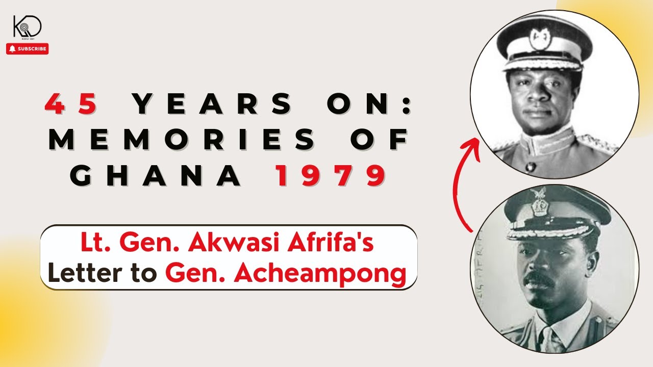 45 Years On: Memories of Ghana 1979 | Lt. Gen. Afrifa's Letter to Gen ...