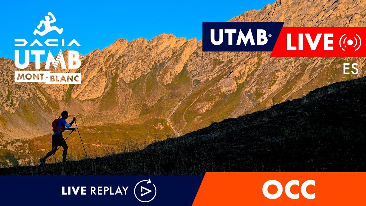 REPLAY - Dacia UTMB Mont-Blanc 2023 - Live Español 🇪🇸 - OCC - YouTube