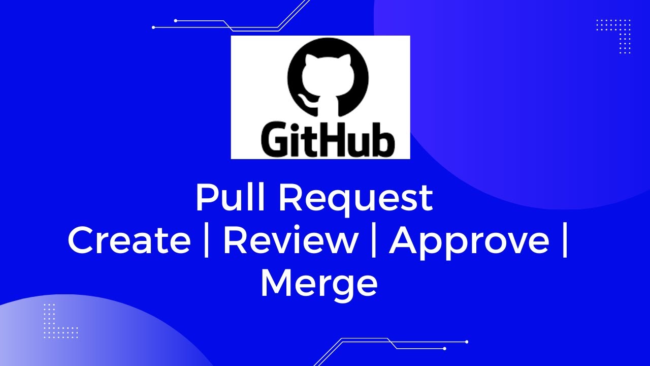 Pull Request in Github | How to Create | Review | Approve | Merge Pull Request - YouTube