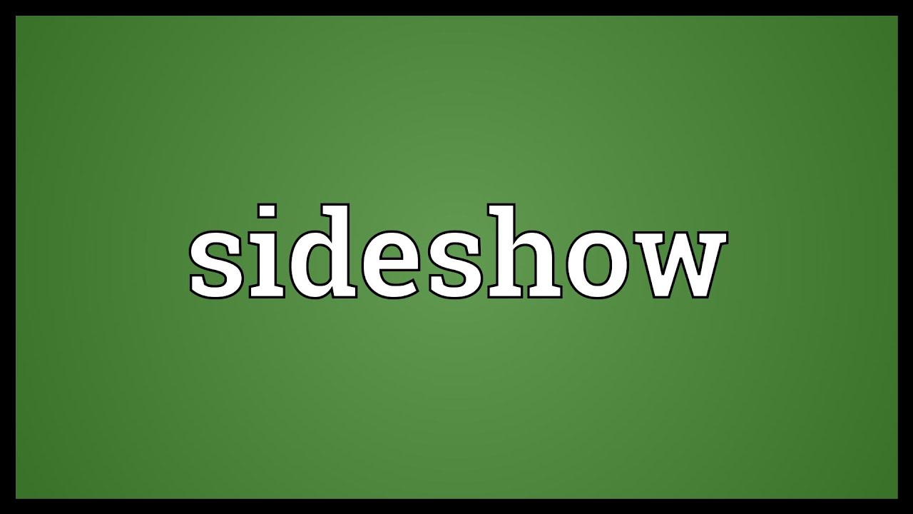 Sideshow Meaning - YouTube