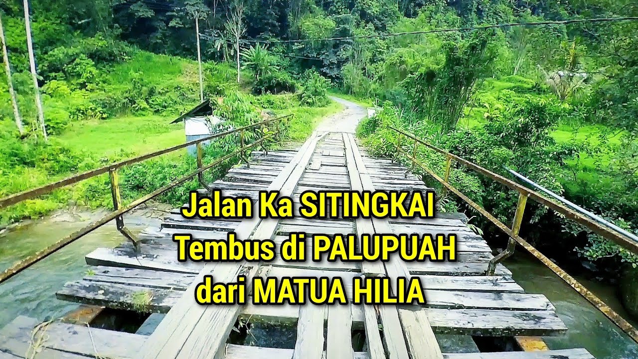 jalan ka sitingkai dari matur tembus di palupuah,desa tersembunyi di ...