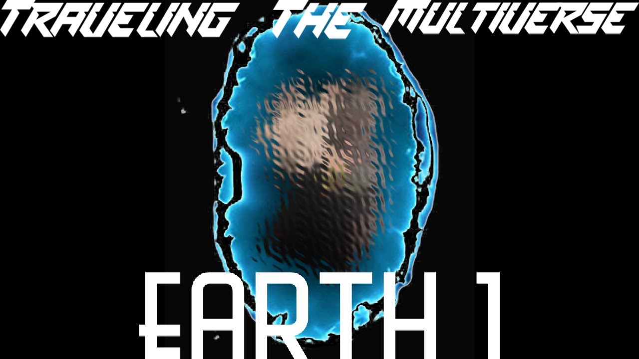 Traveling the Multiverse Podcast: Earth 1 - YouTube