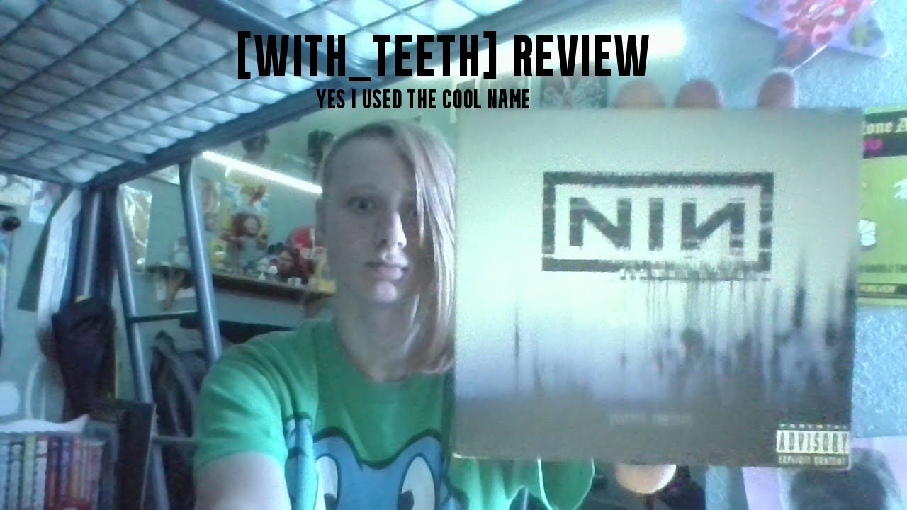 [WITH_TEETH]-NIN short review - YouTube