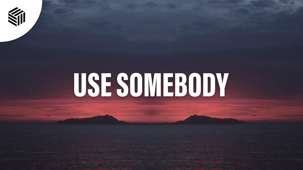 Use Somebody