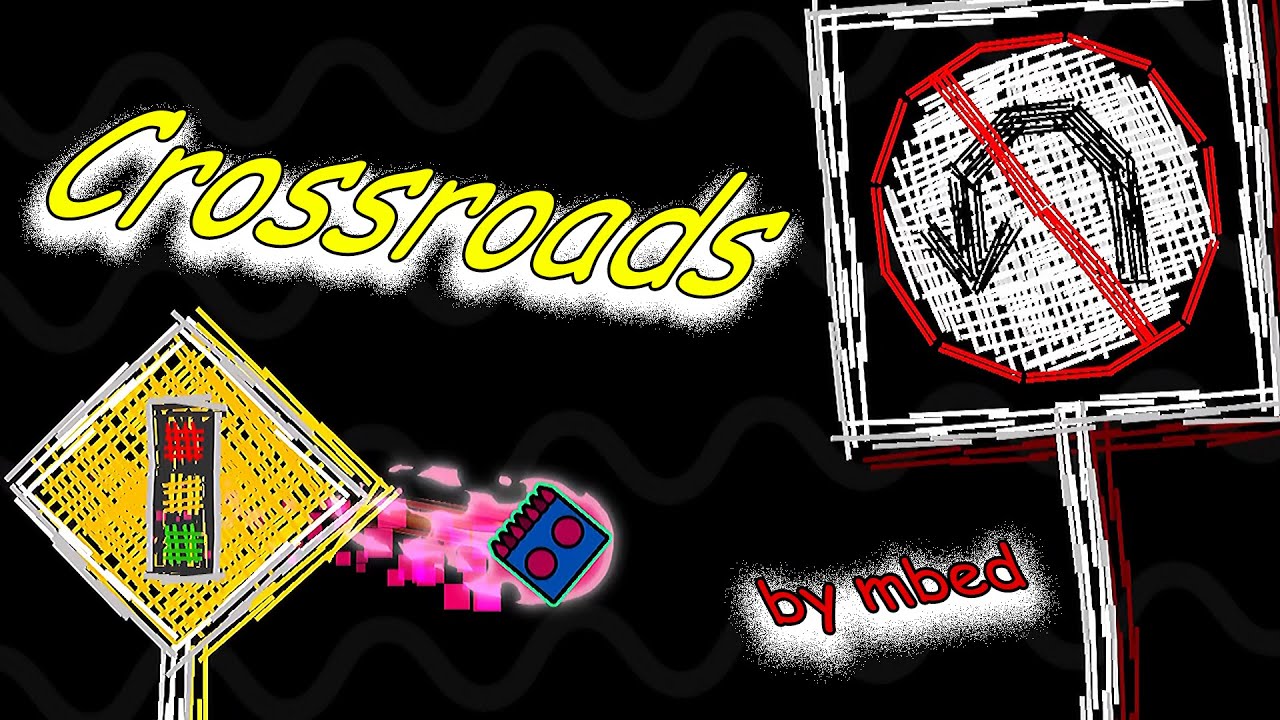 Geometry Dash | Crossroads by mbed 100% (Insane Demon) - YouTube