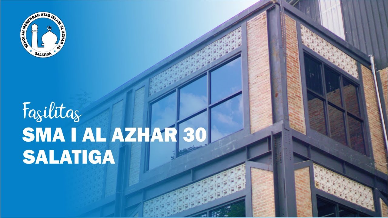 Fasilitas apa saja yang ada di SMA Islam AL AZHAR 30 Salatiga ? - YouTube