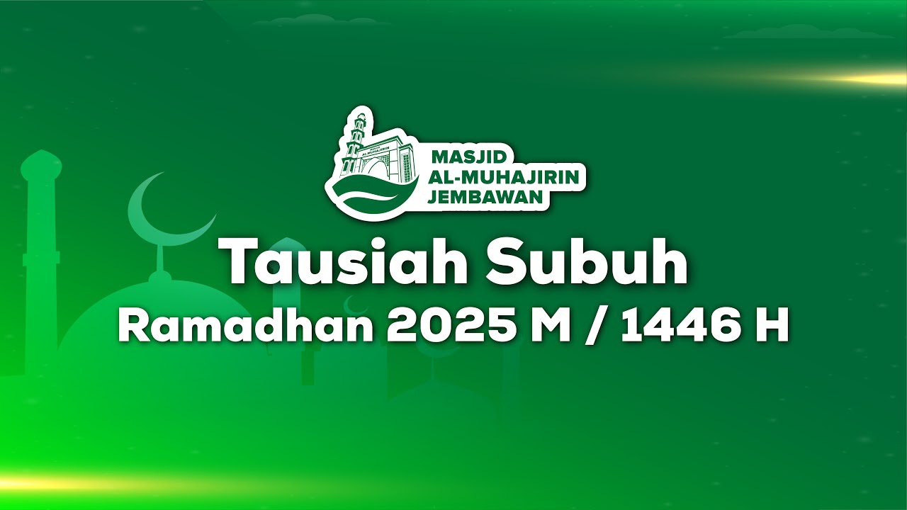🔴 Tausiah Subuh, 11 Ramadhan 1446 H , Masjid Al Muhajirin Jembawan ...