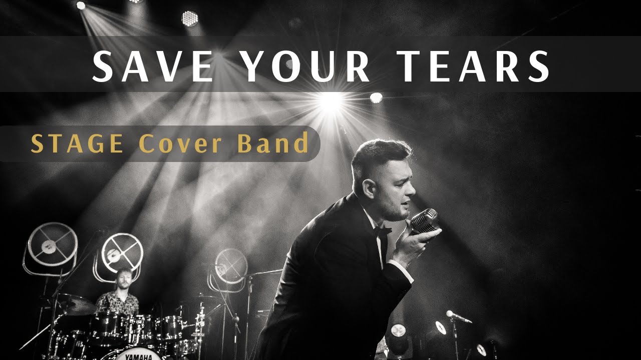 Save Your Tears (@TheWeeknd) cover by STAGE Cover Band 2023 - YouTube