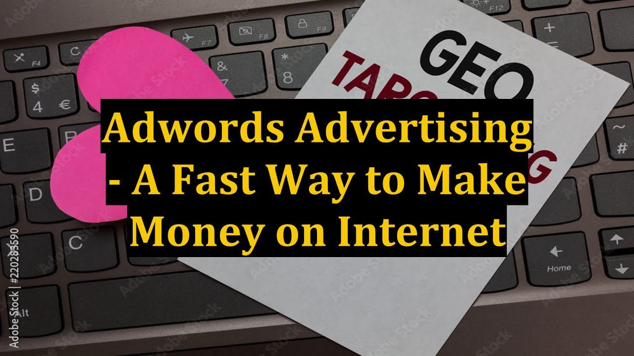 Adwords Advertising - A Fast Way to Make Money on Internet - YouTube
