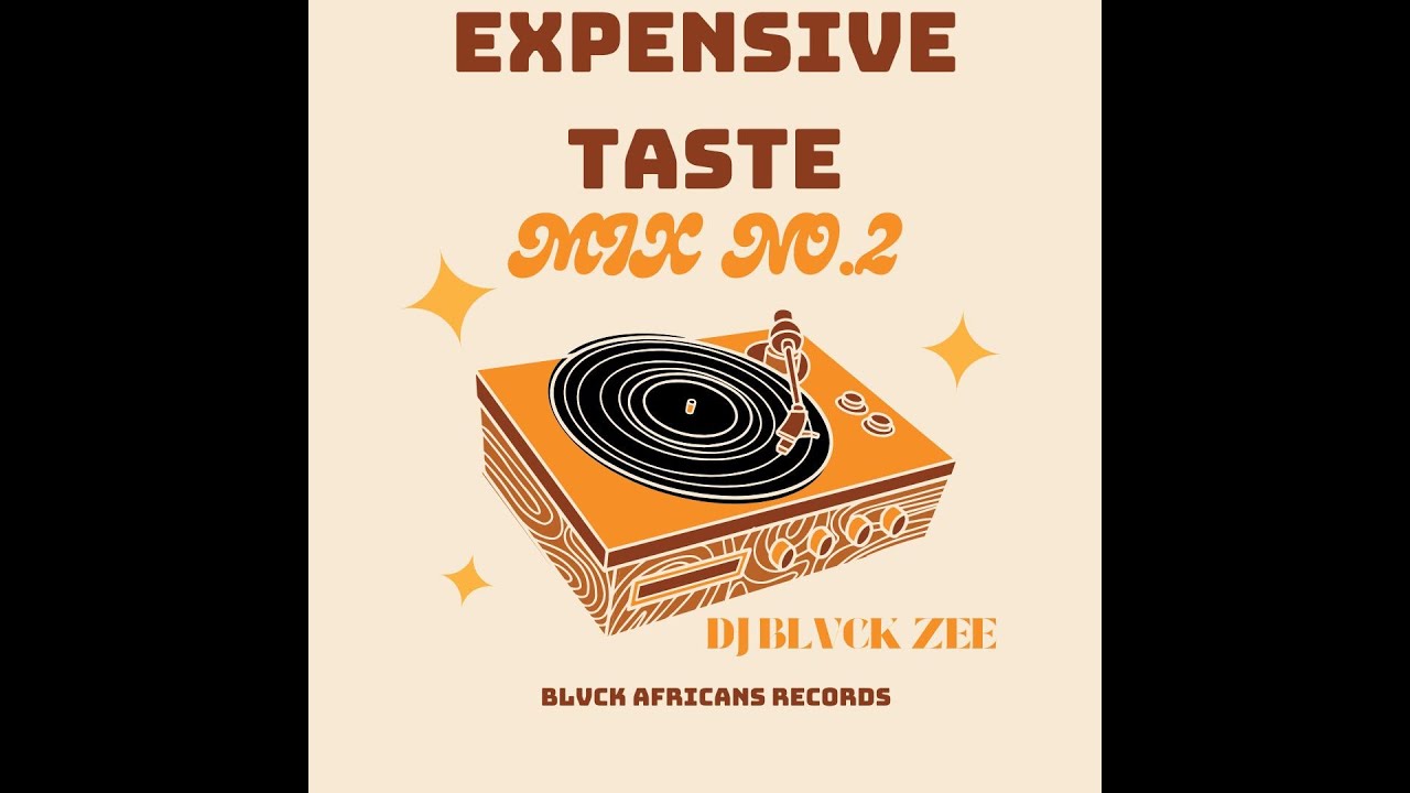 Expensive Taste Mix.2(Mixed by Dj Blvck Zee) - YouTube