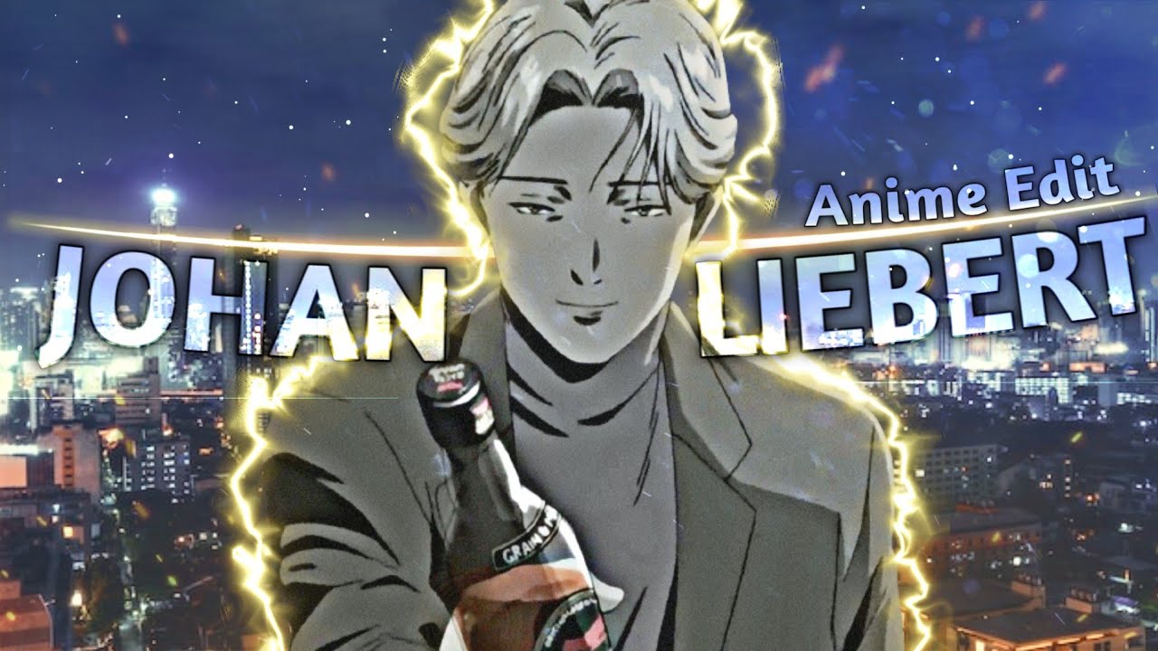 Johan Liebert [The Monster] Immaculate Anime Edit/Amv [100 Subs Special ...