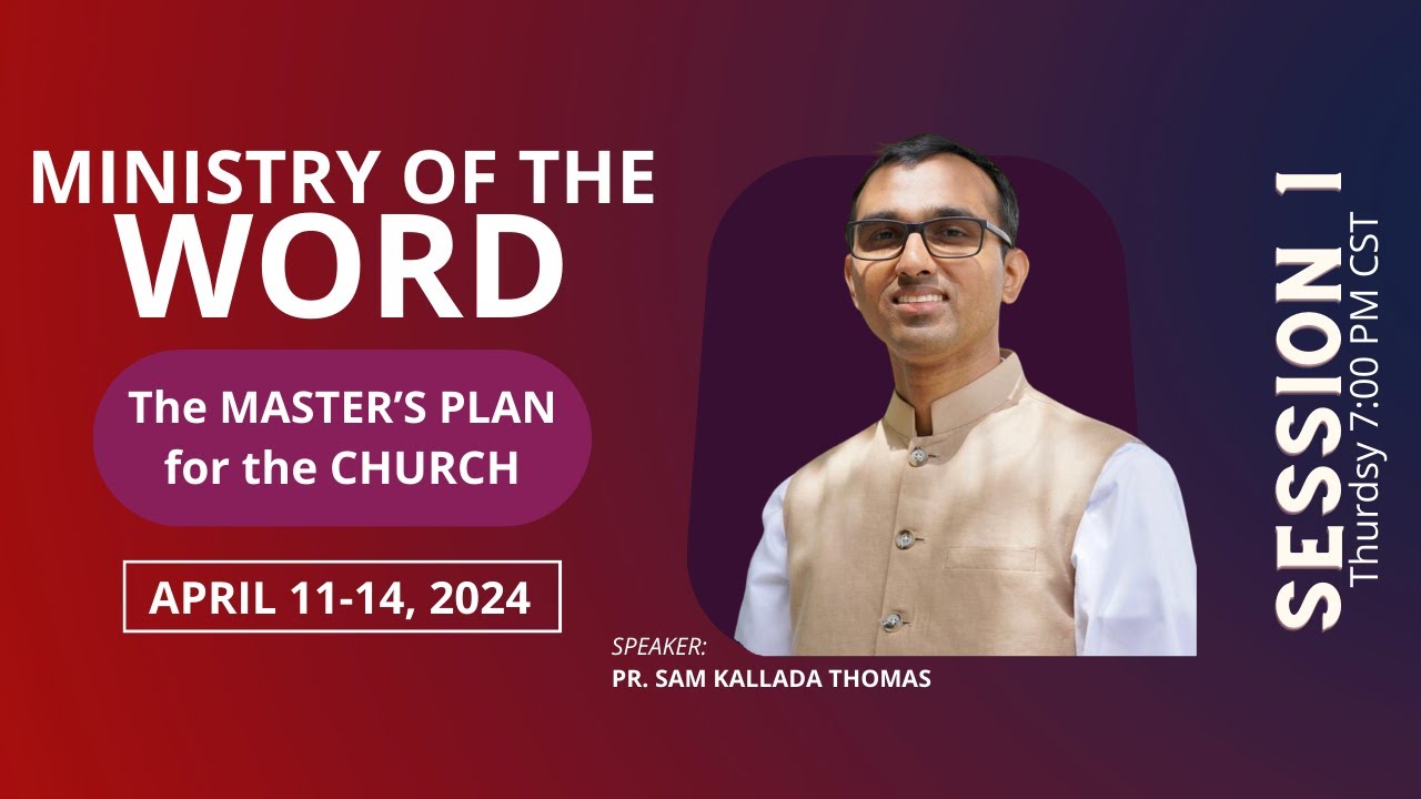 The MASTER'S Plan for the CHURCH- Session 1. Thursday, April 11, 2024 ...