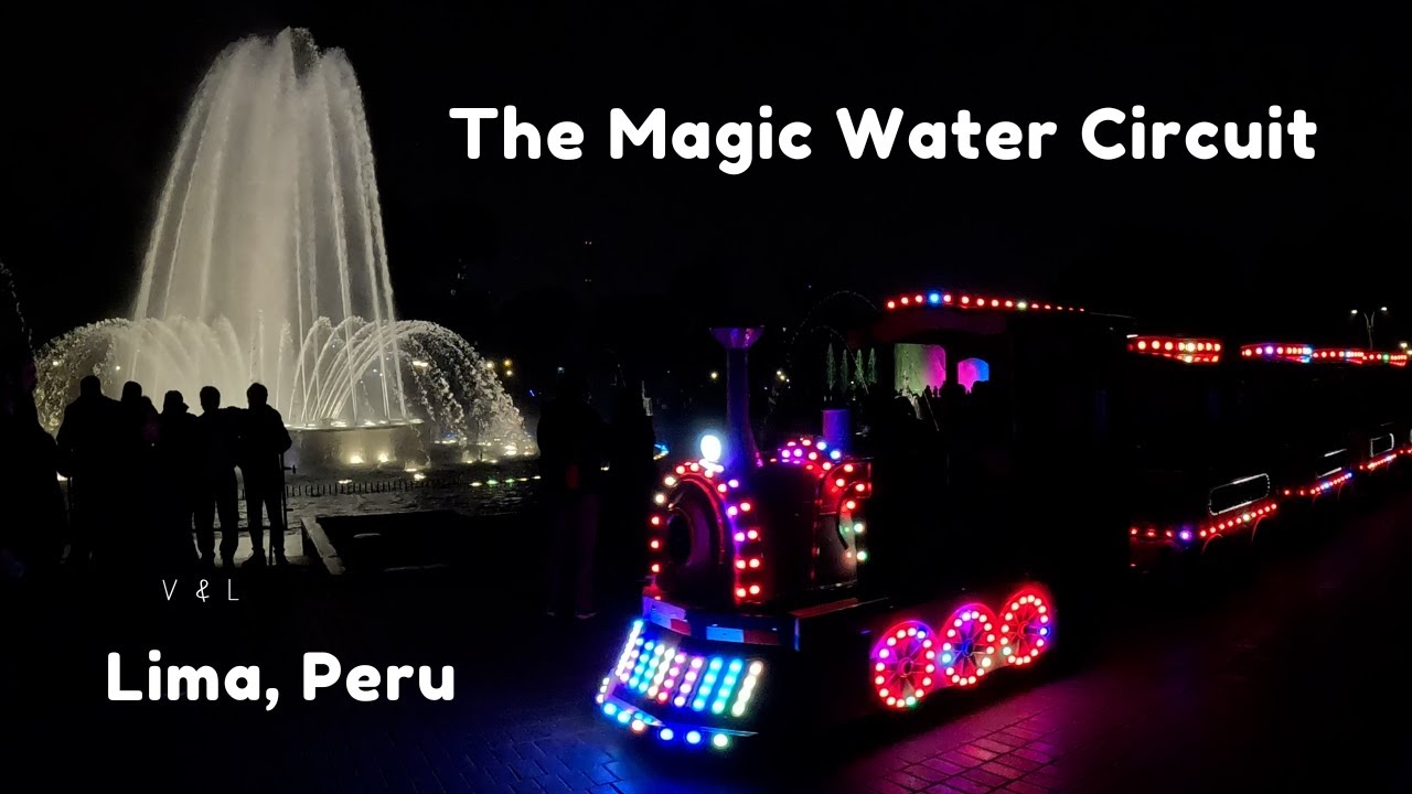 The Magic Water Circuit in Lima, Peru | Circuito Magico Del Agua, Lima ...
