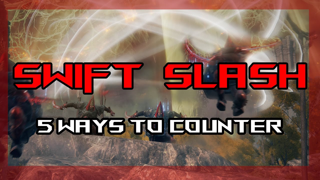 ELDEN RING l 5 WAYS TO COUNTER OVERPOWERED SWIFT SLASH. - YouTube