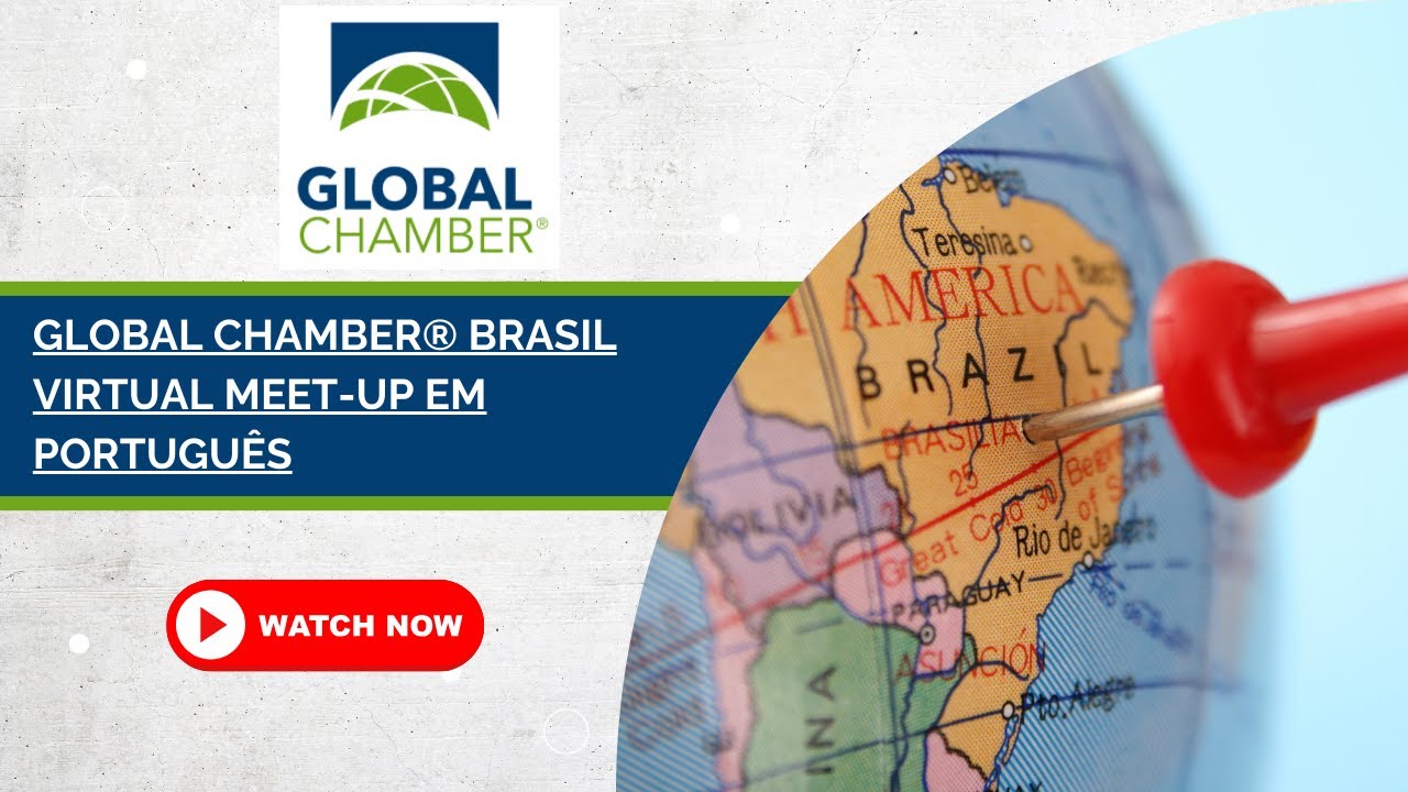 Global Chamber® Brasil Virtual Meet-up em Português - YouTube