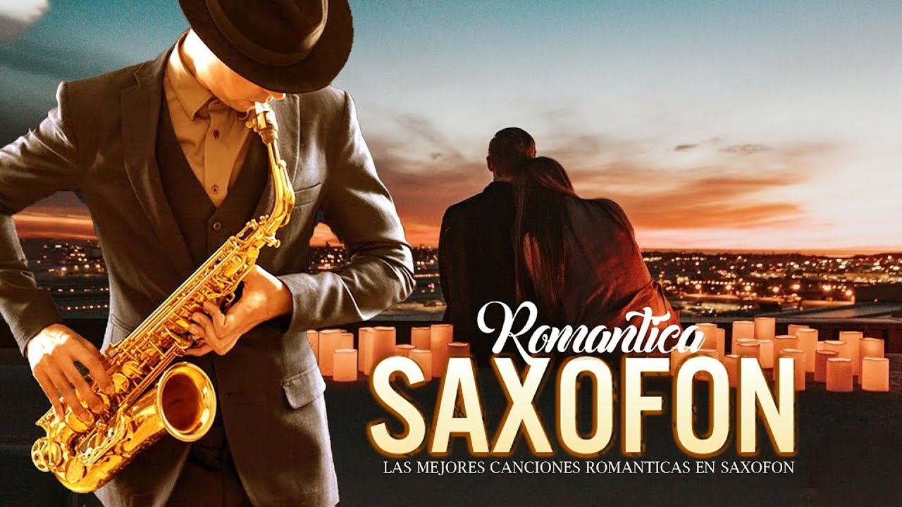 Música Romántica Instrumental Con Saxofón - Música Emotiva de Amor ...