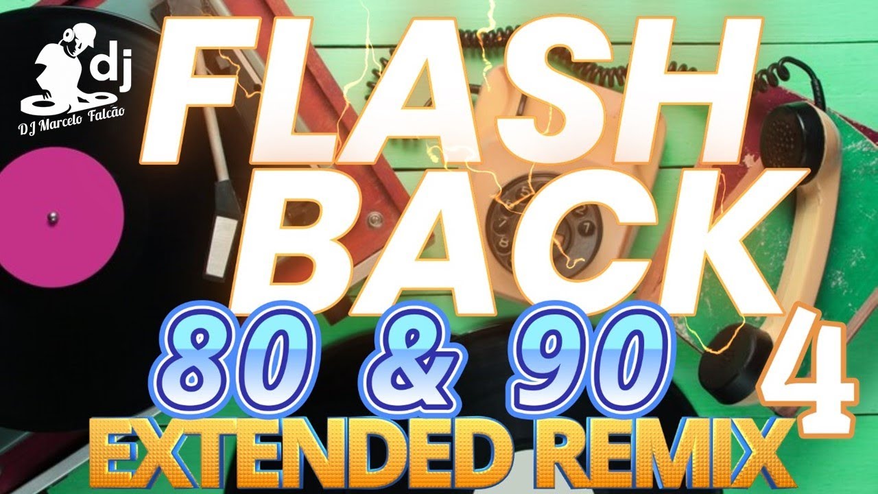 FLASH BACK EXTENDED REMIX Vol 04 - NOVO SET REMIX - Forever and the ...