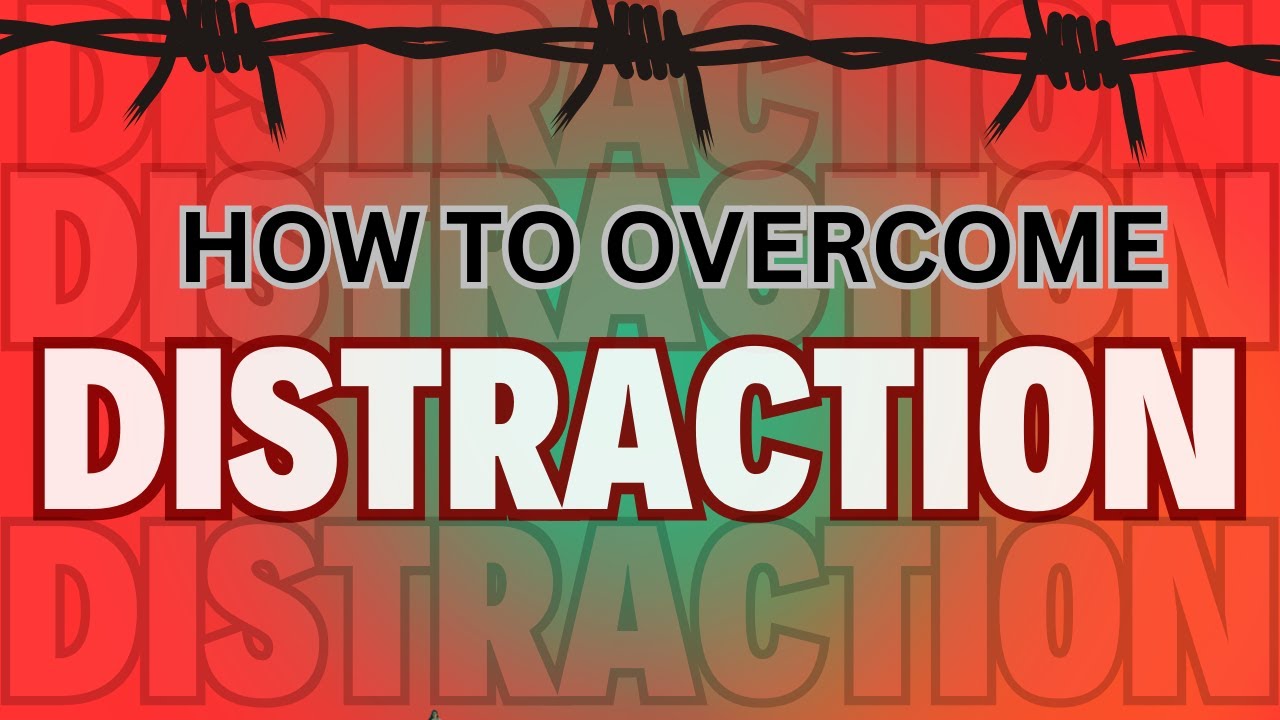 How to overcome Distraction || Watch this video - YouTube