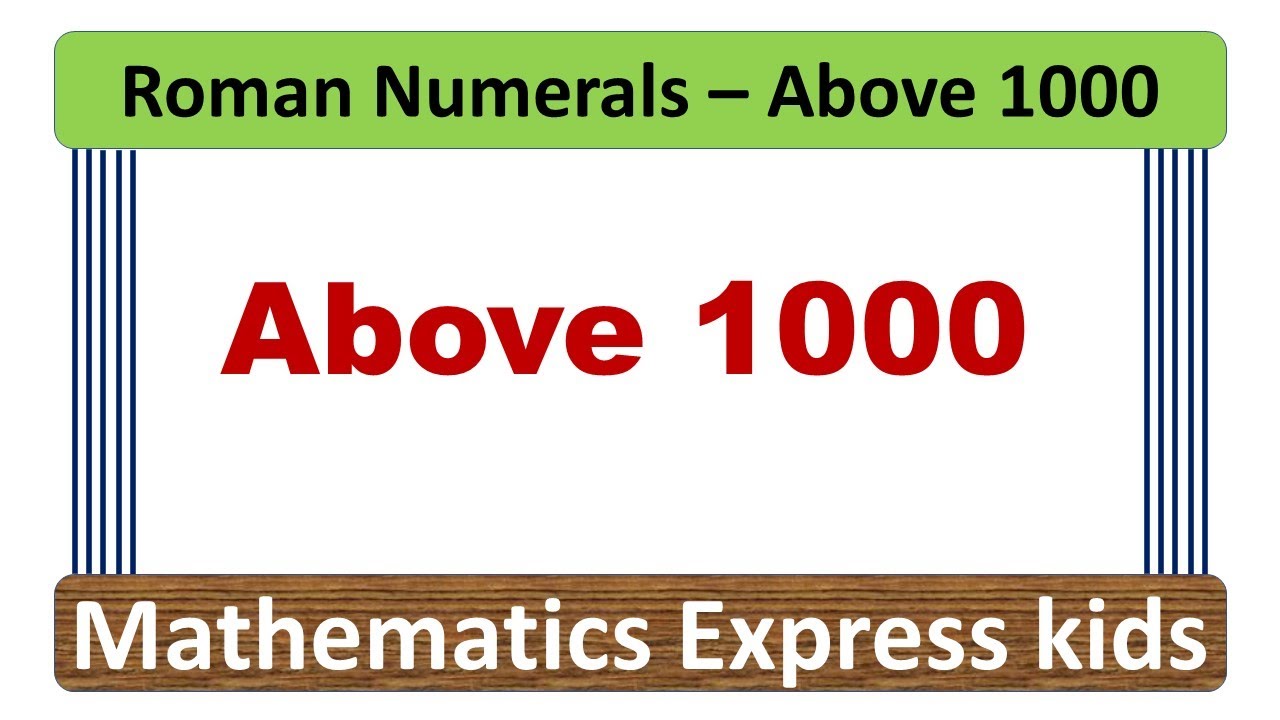 Roman numeral number above 1000 class 1 to 5 Mathematics Express kids ...