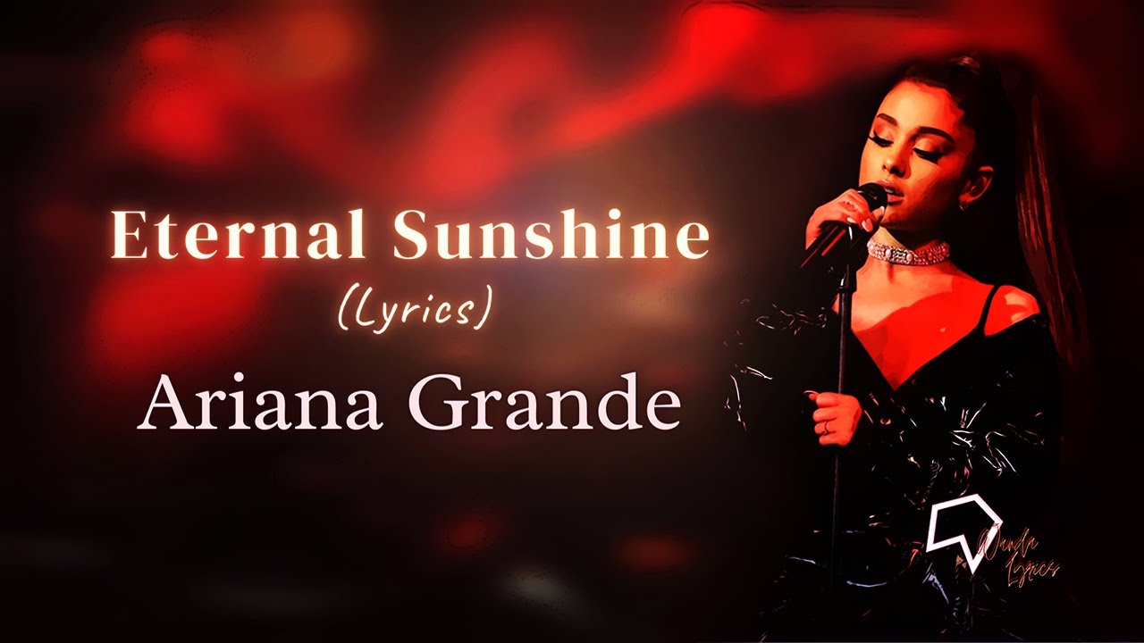 Ariana Grande - Eternal Sunshine (Lyrics) - YouTube