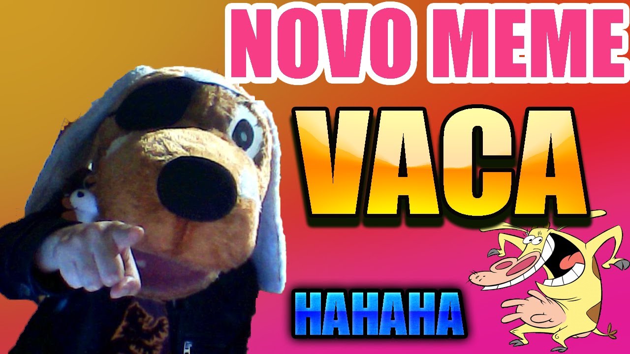 NOVO MEME DA VACA ,CORRE A VACA. - YouTube