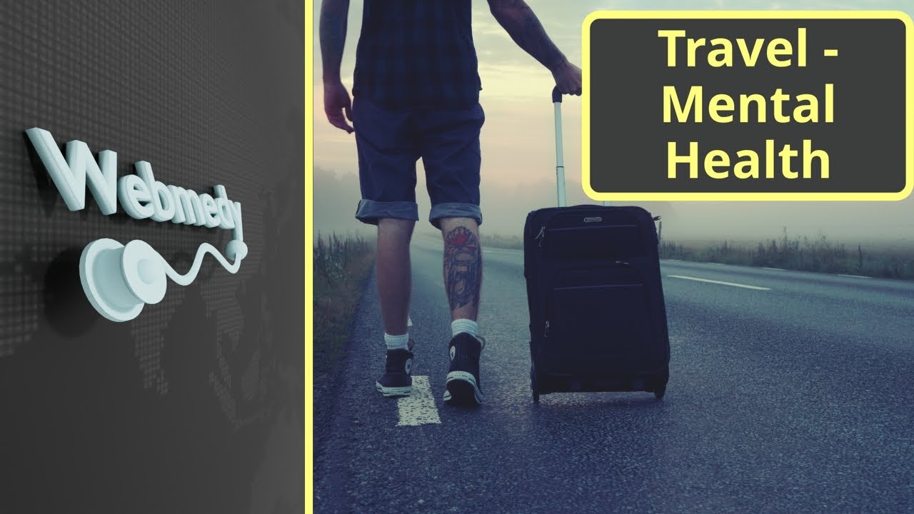 Travel – Top 5 Benefits of Travel for Your Mental Health and Well-Being ...