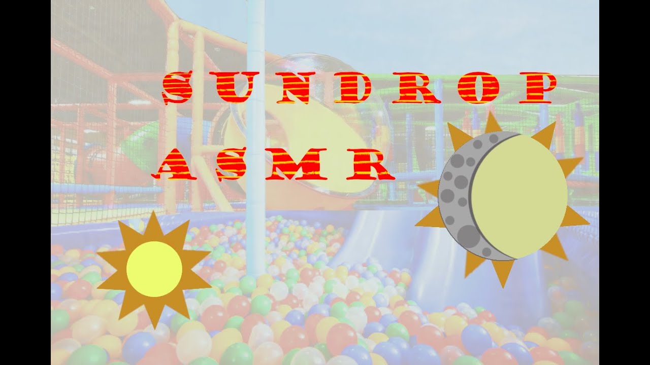 SunDrop ASMR SunDrop Helps You - YouTube