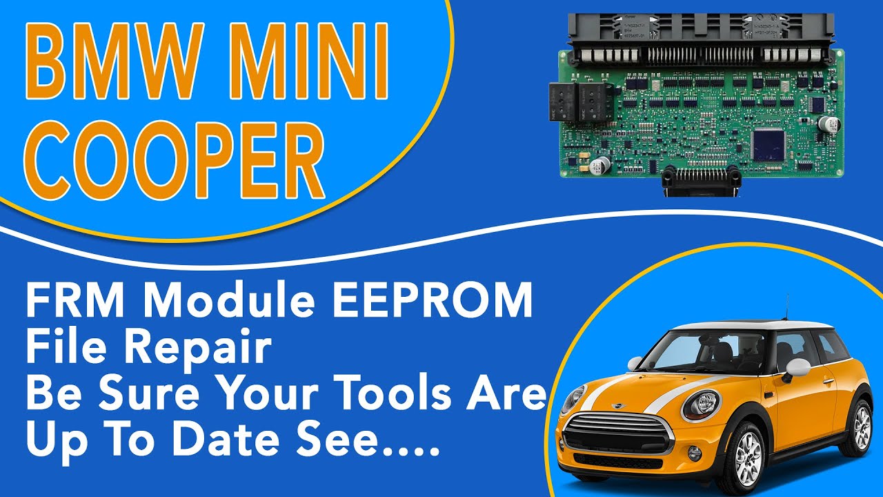 BMW Mini Cooper FRM Module EEPROM File Repair Be Sure Your Tools Are Up ...