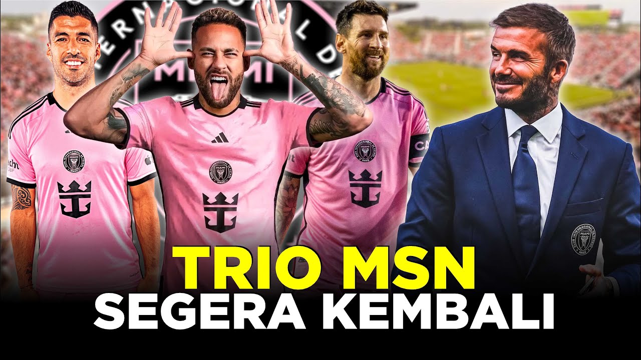 KEMBALINYA TRIO MSN YANG BIKIN INTER MIAMI JADI KLUB MLS SEKELAS TIM ...