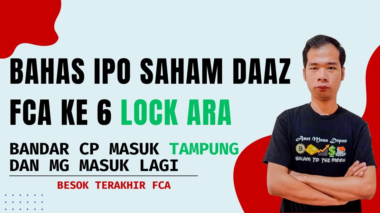 BAHAS IPO SAHAM DAAZ FCA KE 6X MULAI NAIK LOCK ARA BANDAR CP MASIH ...