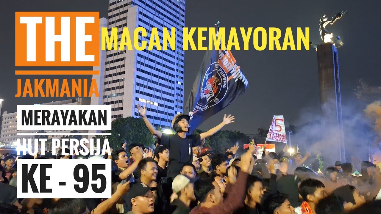 The Jakmania Persija Jakarta, Macan Kemayoran ( Hut Persija ke -95 ...