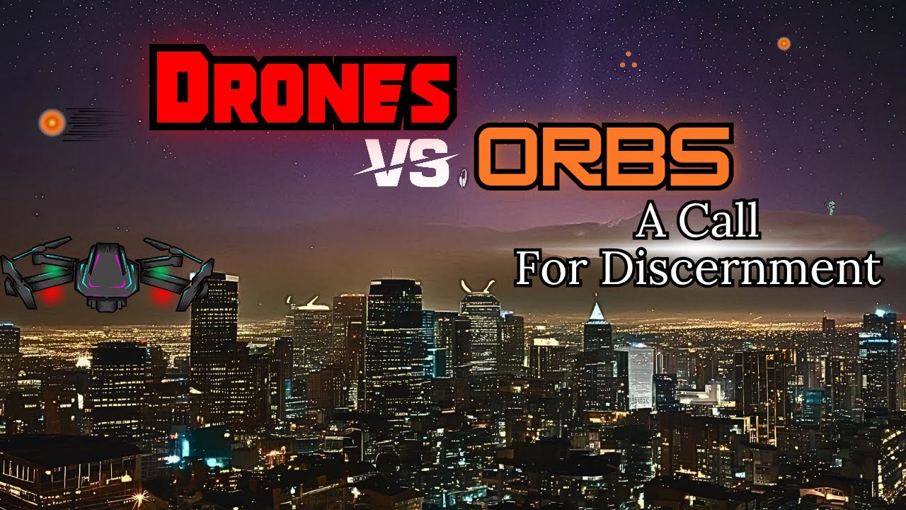 Drones vs. Orbs | A Call For Discernment - YouTube