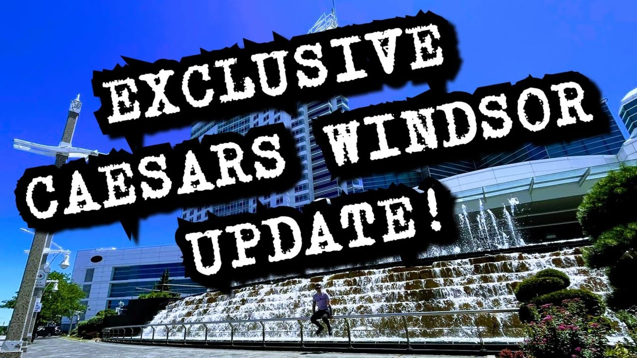 Caesars Windsor Update - Watch this before you visit! - YouTube