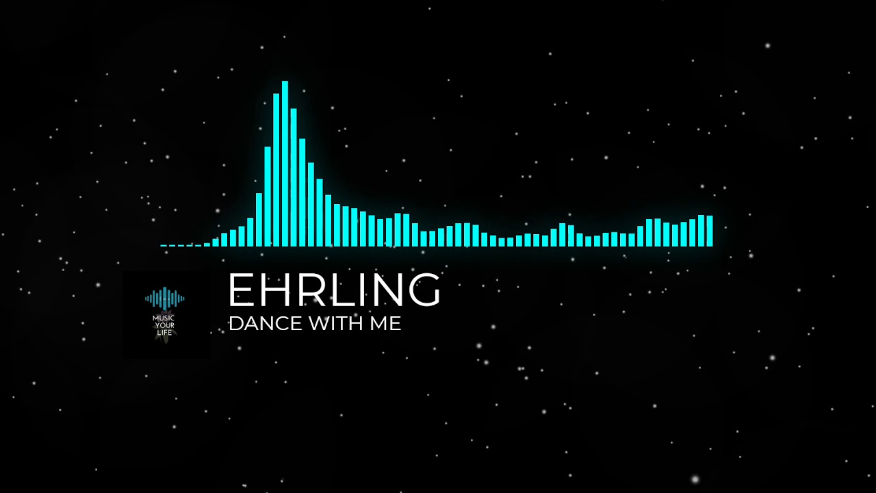 EHRLING - DANCE WITH ME - YouTube
