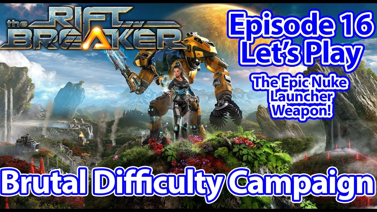The Riftbreaker Let's Play - Brutal Difficulty - Episode 16 - The Epic ...