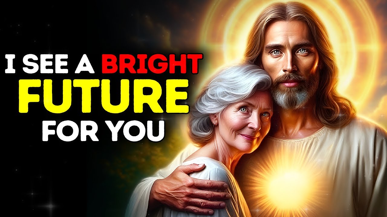 GOD SAYS:I SEE A BRIGHT FUTURE FOR YOU| God Message Today |Gods Message ...