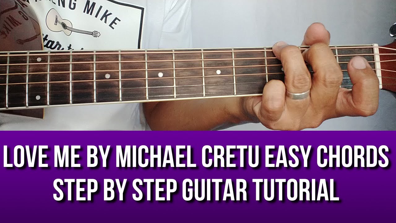 LOVE ME BY MICHAEL CRETU EASY CHORDS STEP BY STEP GUITAR TUTORIAL BY ...