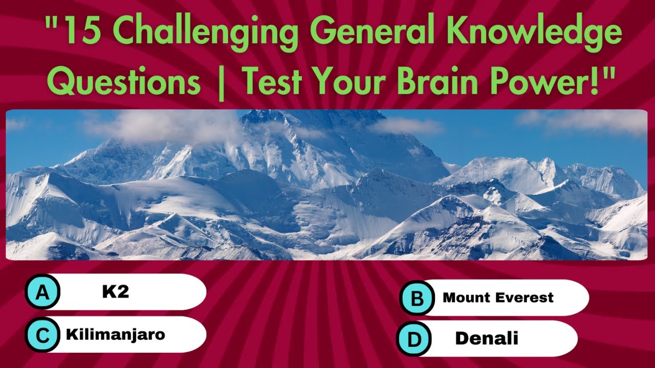 "15 Challenging General Knowledge Questions | Test Your Brain Power ...