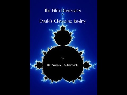 The Fifth Dimension-Earth's Changing Reality Pt-1 - YouTube