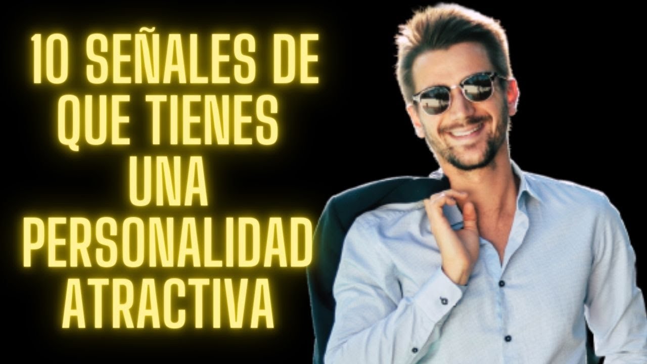¿Quieres ser más atractivo? Descubre las 10 características de una ...