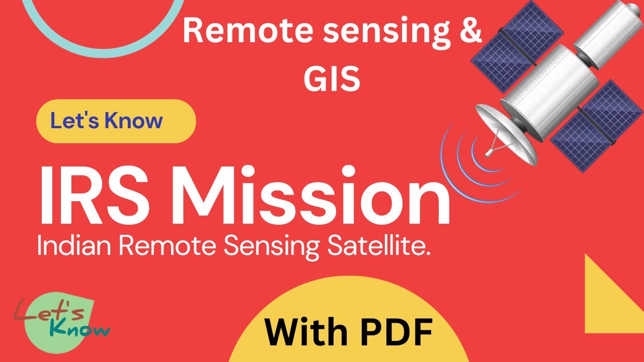 IRS mission with PDF (Indian Remote sensing satellite). RS & GIS - YouTube