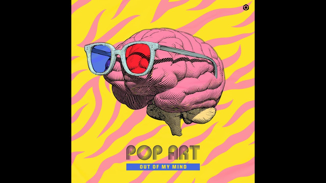 Pop Art - Out of My Mind - Official - YouTube