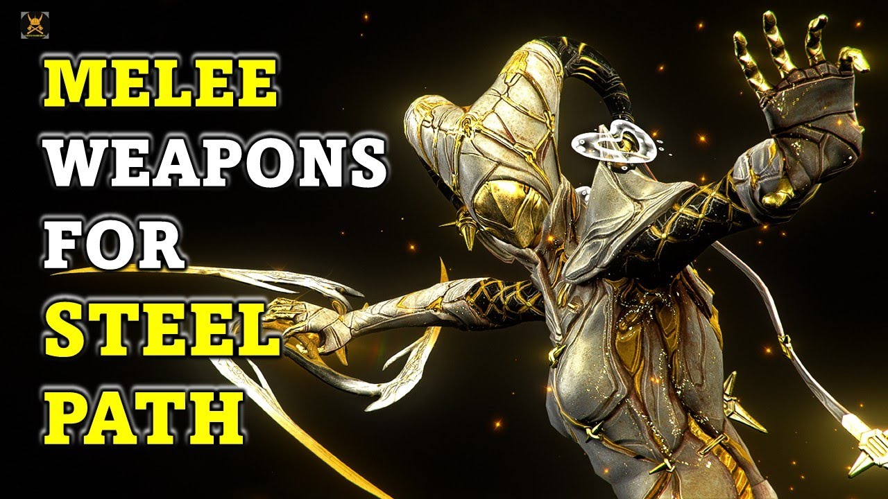 Melee Weapons Starting Steel Path in Warframe - YouTube