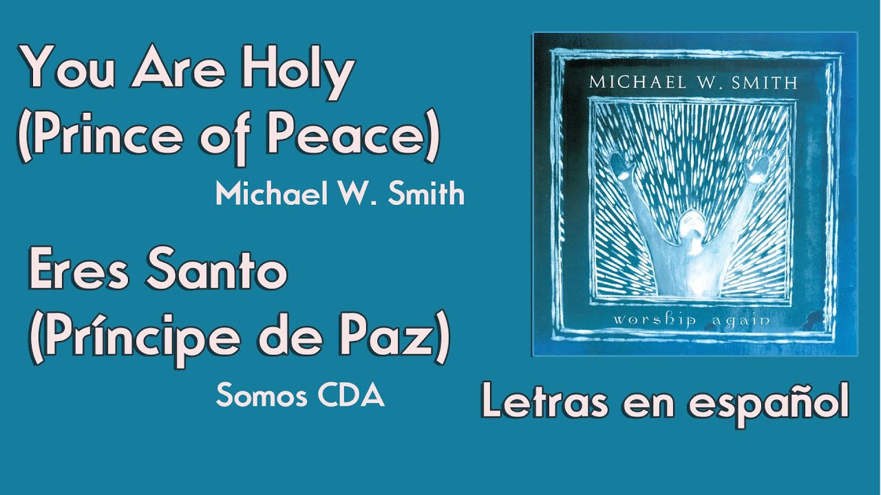 Eres Santo - You Are Holy (Prince of Peace) - Michael W. Smith (En español) - CDA Chords - Chordify