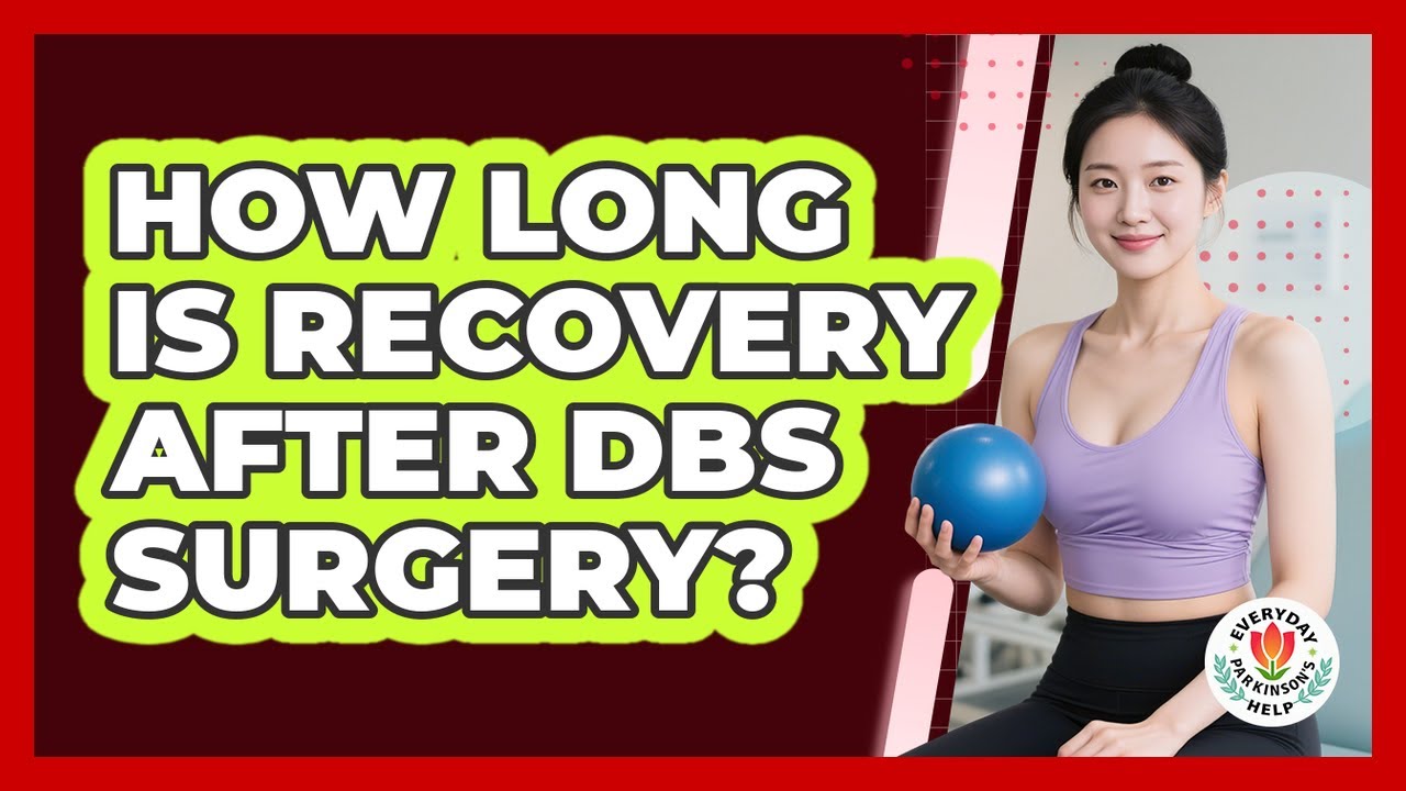 How Long Is Recovery After DBS Surgery? - YouTube