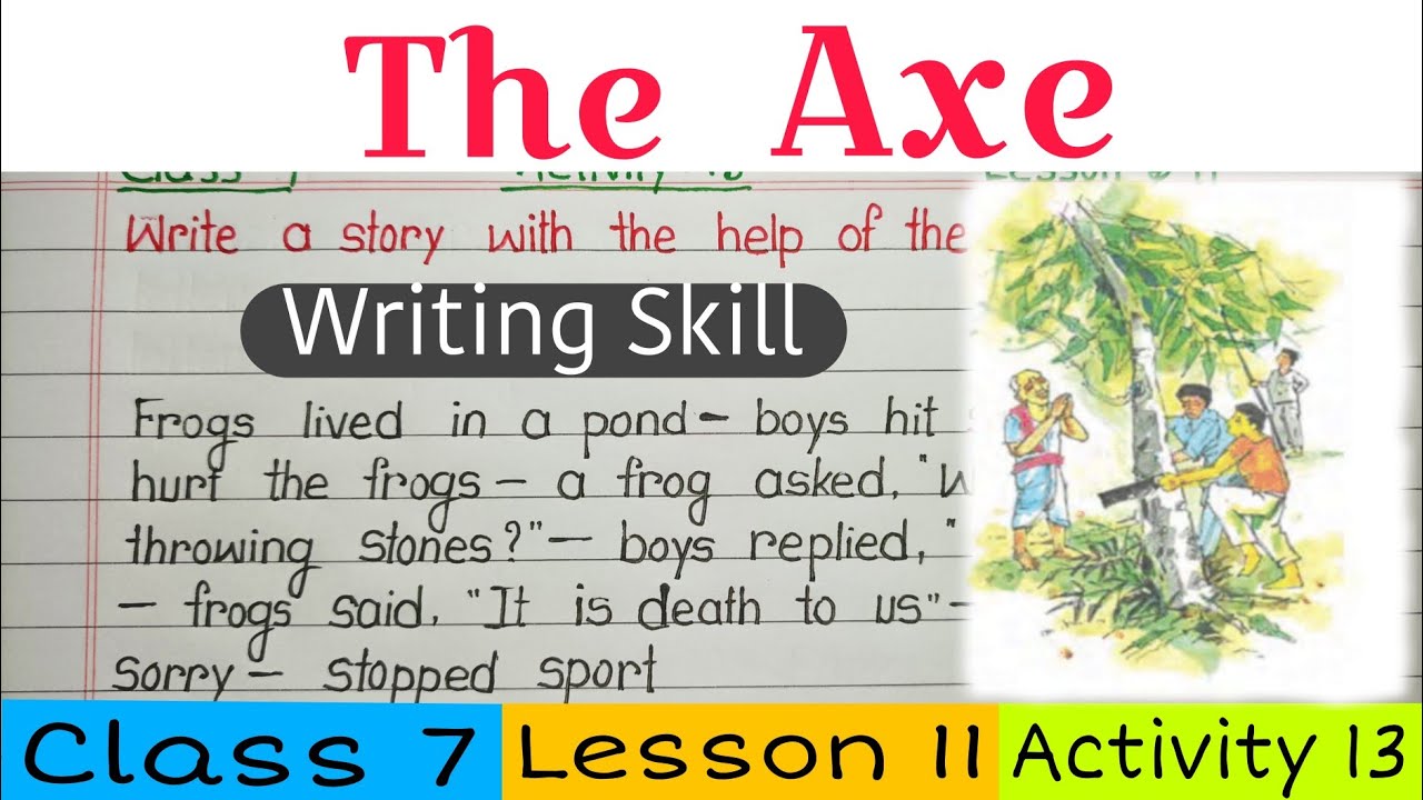 The Axe | Class 7 | Lesson 11| Activity 13 | Story Writing - YouTube